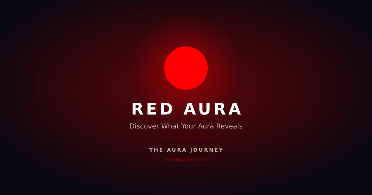 Red Aura Meaning | What Does a Red Aura Say About You? | The Aura Journey